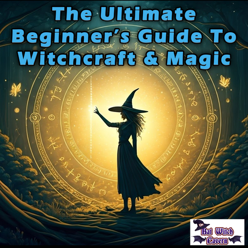 The Ultimate Beginner's Guide to Witchcraft and Magic